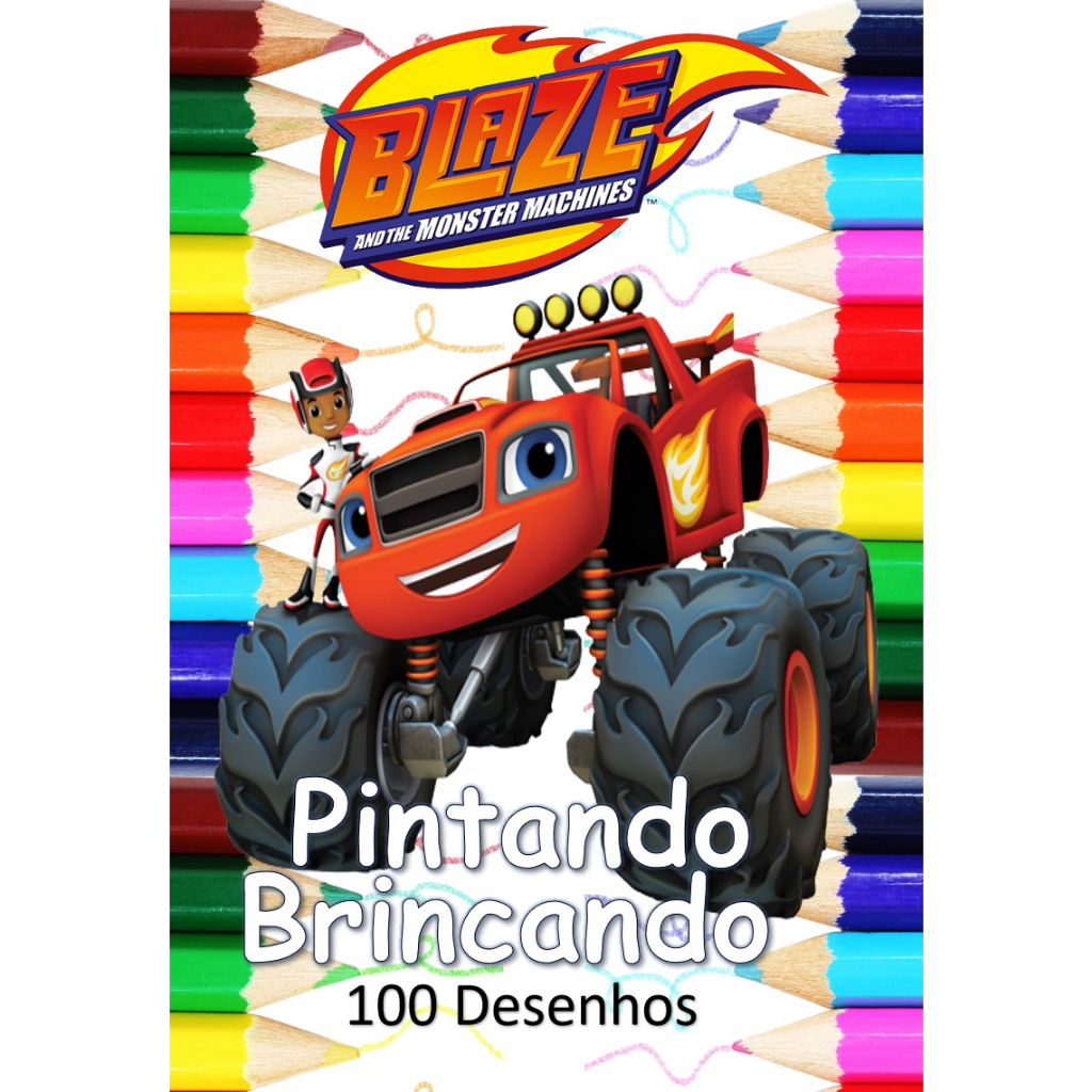 100 Desenhos Para Pintar e Colorir Blaze And The Monster Machines - Folhas A4 Sulfite Avulsas ...