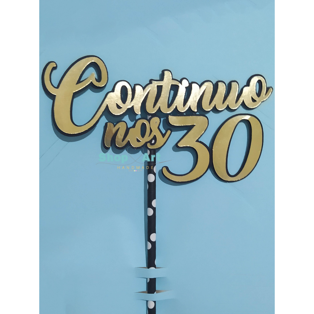 Topo de Bolo Continuo nos 30 Trintou Trintei Topper 30 anos Envio ...