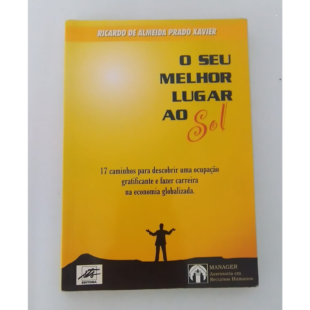 O Seu Melhor Lugar ao Sol - Ricardo de Almeida Prado Xavier | Shopee Brasil
