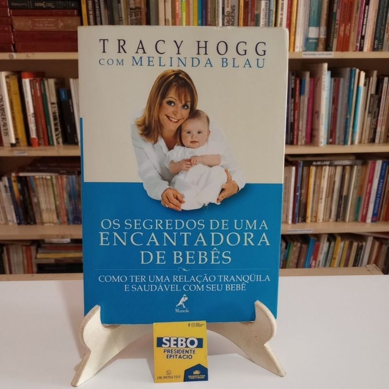 Os segredos de uma encantadora de bebês - Tracy Hogg com Melinda Blau ...