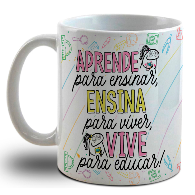 Caneca Personalizada Dia Dos Professores Aprende Para Ensinar Ensina ... Caneca Personalizada Dia Dos Professores Aprende Para Ensinar Ensina ...