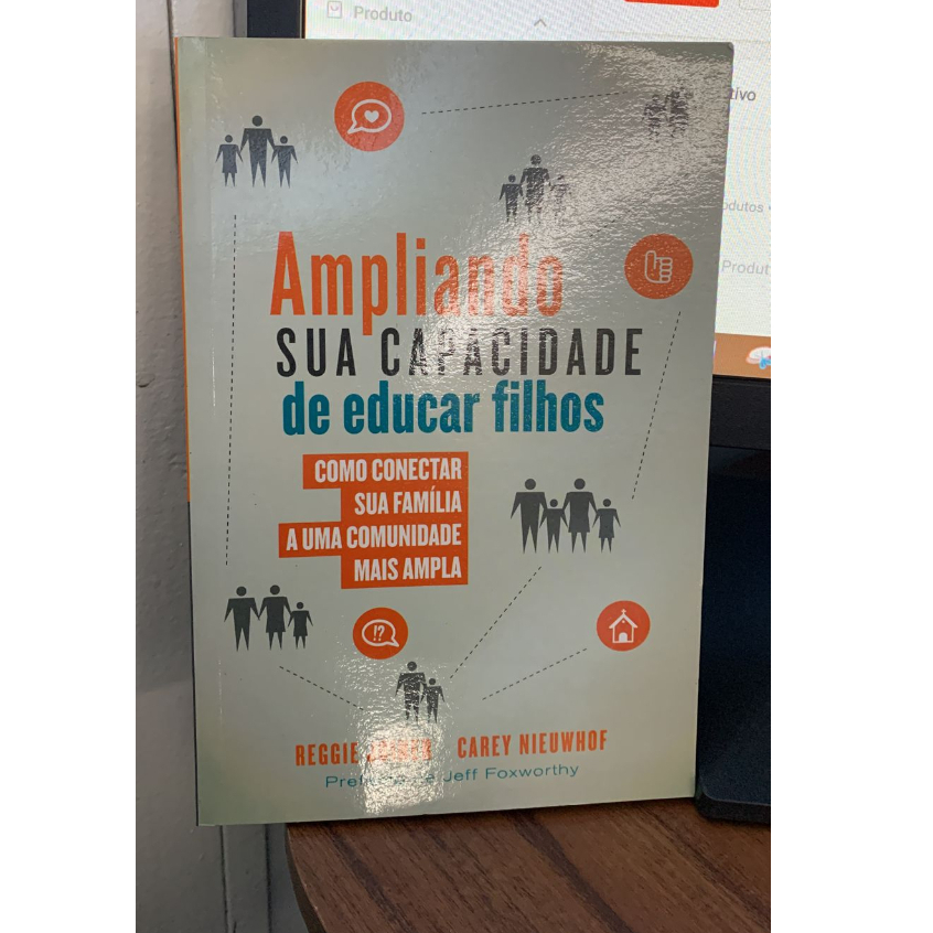 LIVRO AMPLIANDO SUA CAPACIDADE DE EDUCAR FILHOS - REGGIE JOINER E CAREY ...
