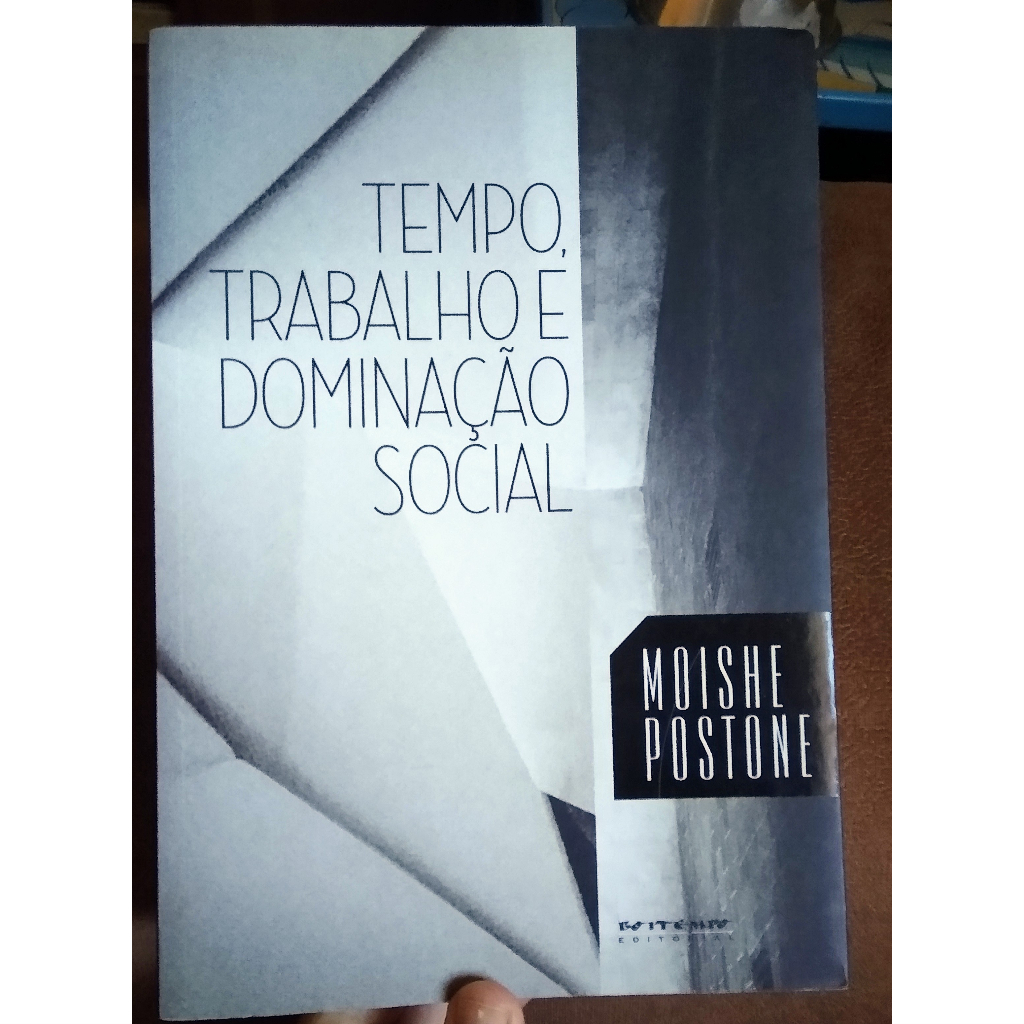 Tempo, Trabalho e Dominação Social: uma Reinterpretação da Teoria ...