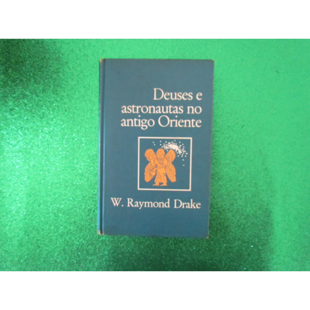 Deuses e Astronautas no Antigo Oriente - W. Raymond Drake | Shopee Brasil