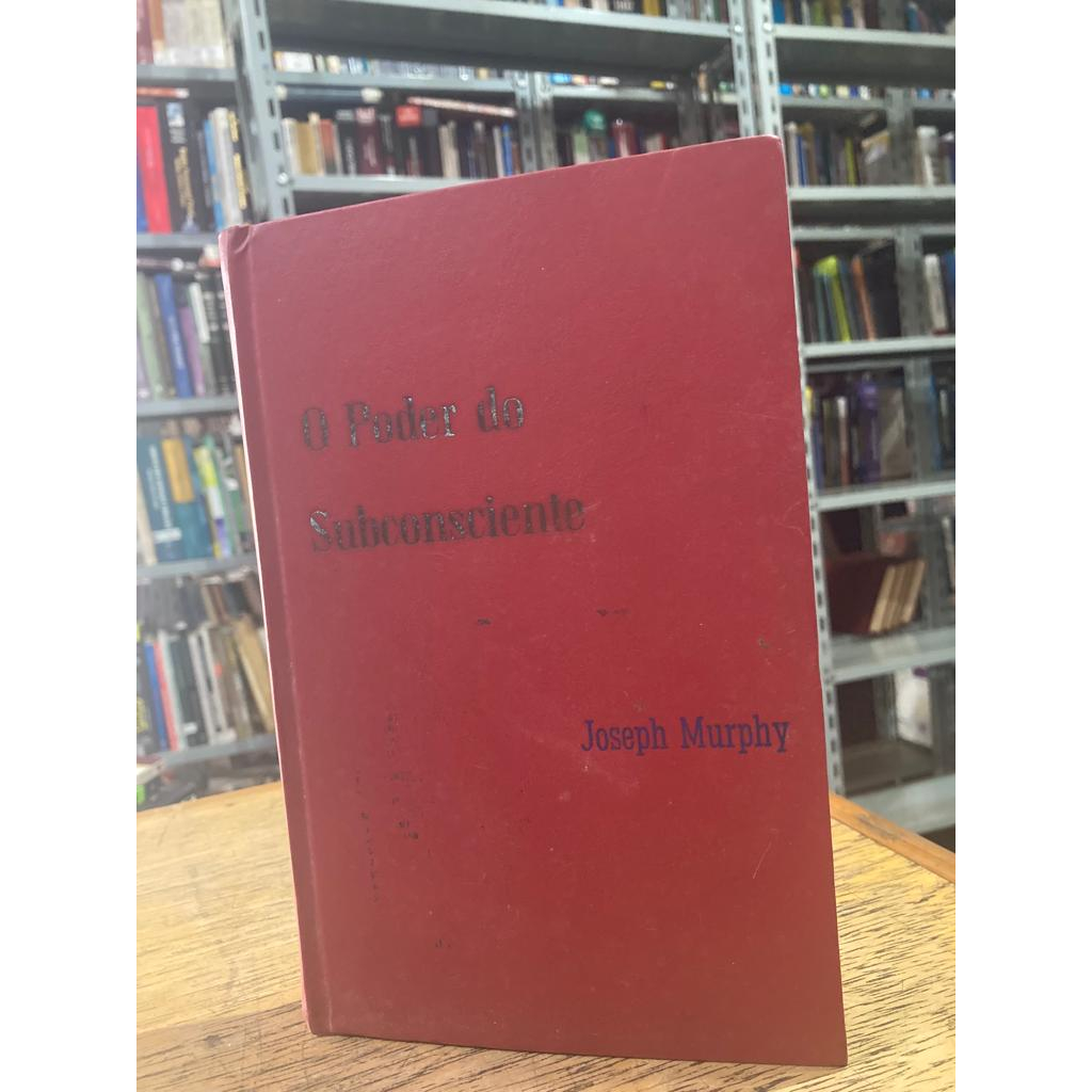 O Poder do Subconsciente, 22ª Edição 1963 Joseph Murphy | Shopee Brasil