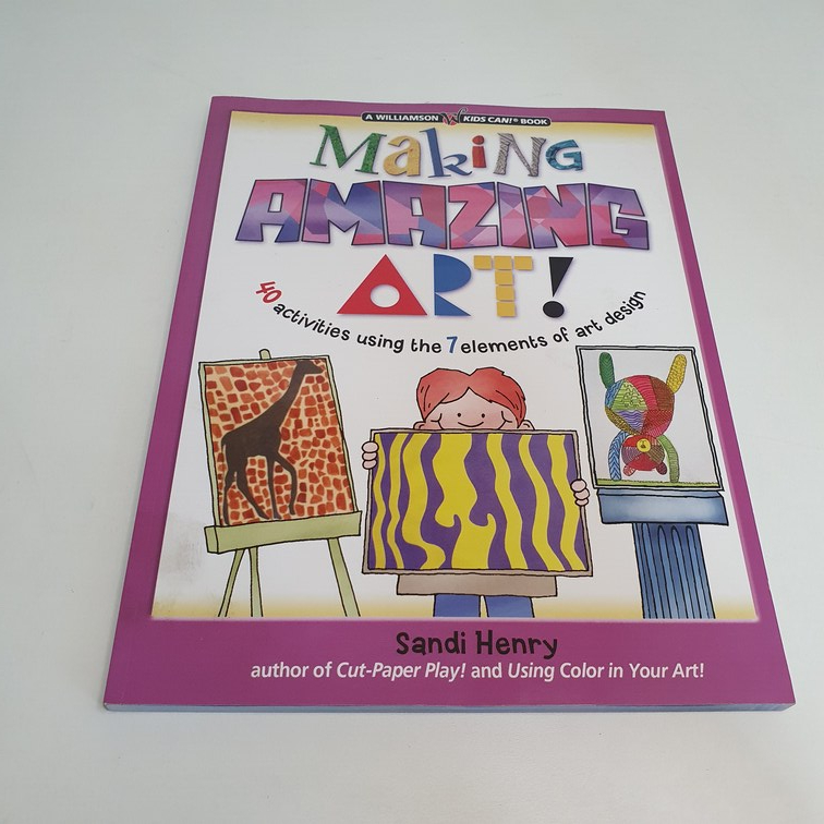 Livro Making Amazing Art! 40 activities using the 7 elements of art ...