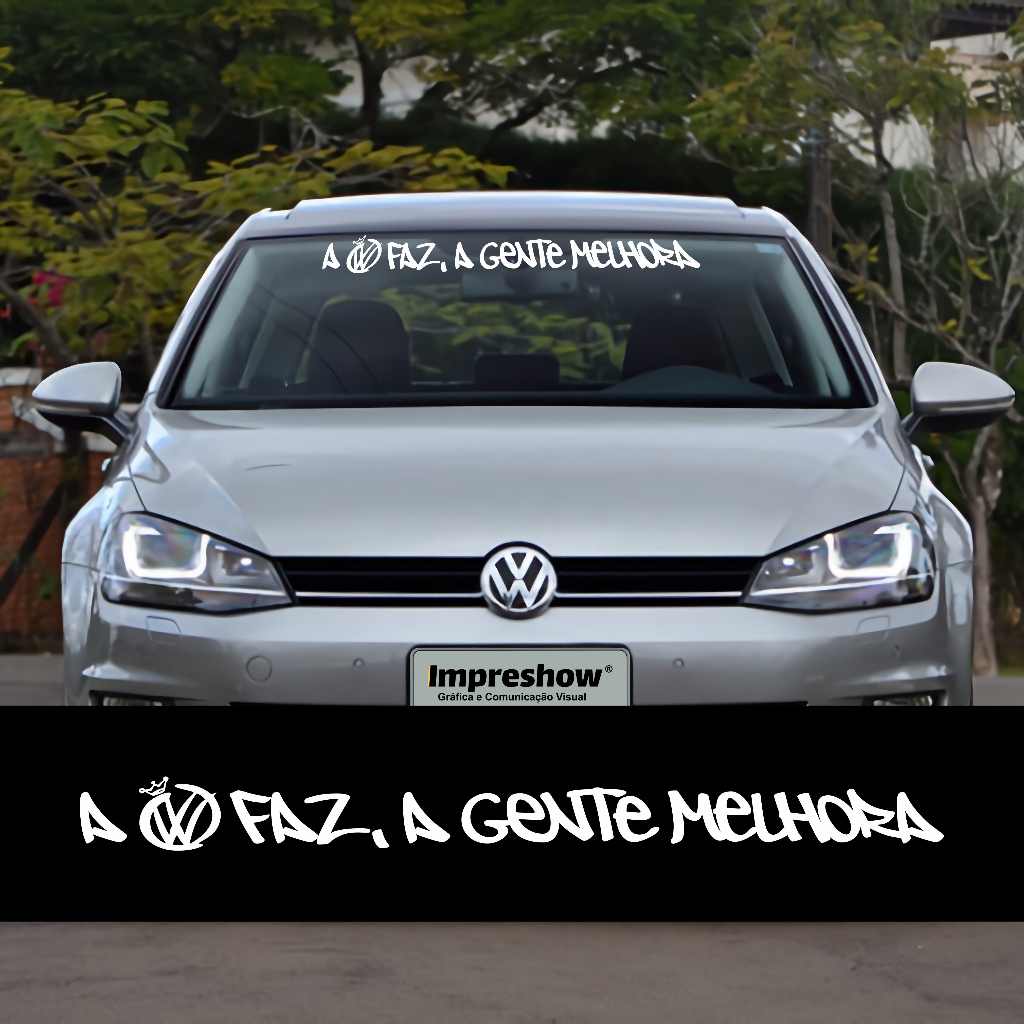 Adesivo Carro Frase A wolks faz aa gente melhora Adesivo Premium Faixa Parabrisa Tuning | Shopee ...