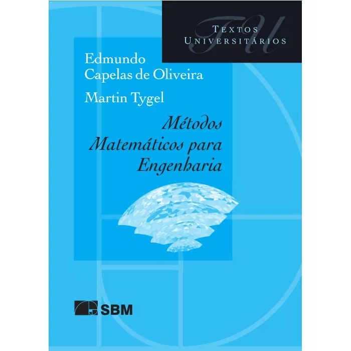 Livro Métodos Matemáticos Para Engenharia De Edmundo Capelas De Oliveira E Martin Tygel Editora ...