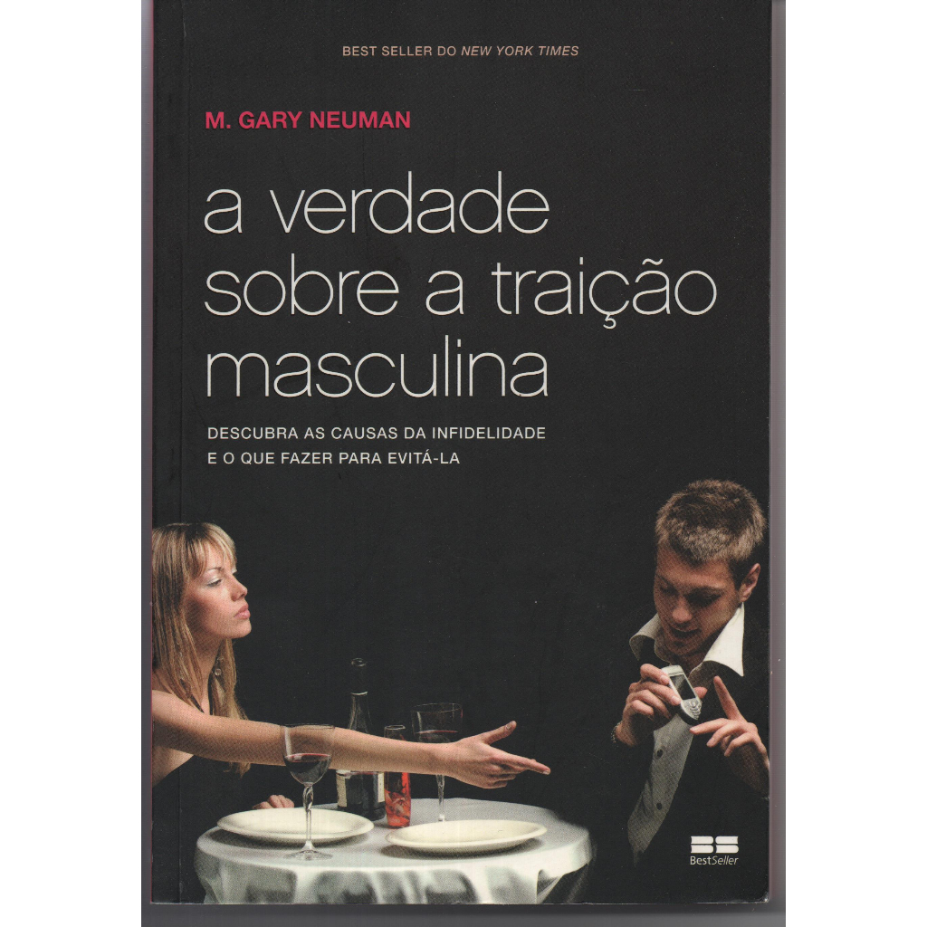 A verdade sobre a traição masculina - Descubra as causas da ...