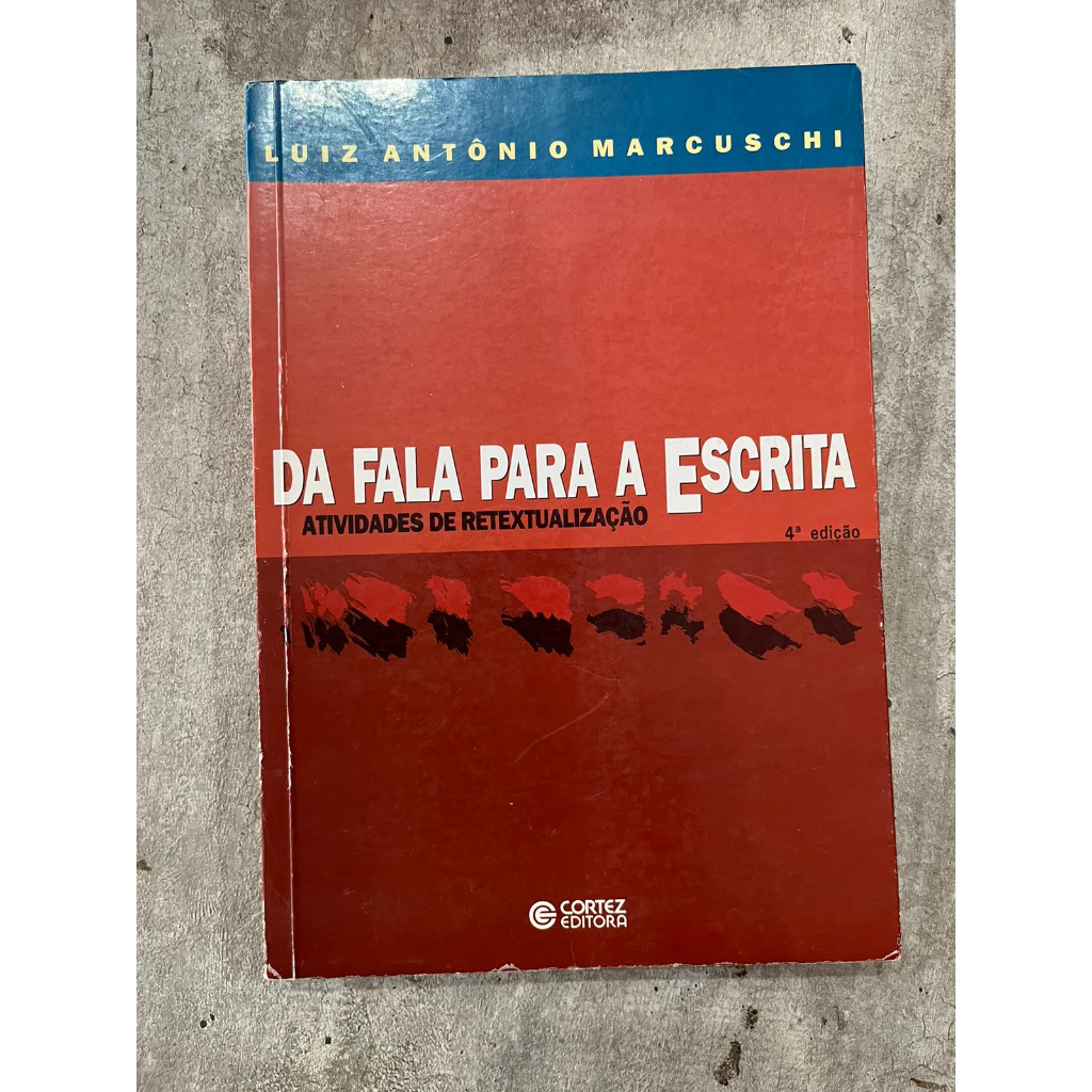 Da Fala Para a Escrita: Atividades de Retextualização - Luiz Antônio ...