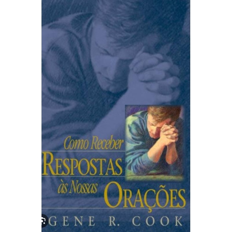 Como Receber Respostas as Nossas Orações + Encarte Cronologia - Gene R ...