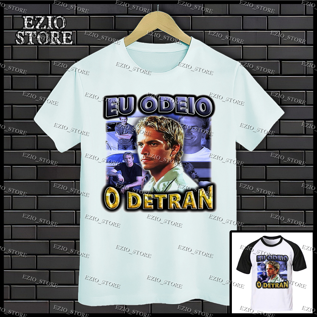 Camiseta Paul Walker "Eu Odeio o Detran", Camisa Velozes e Furiosos ...
