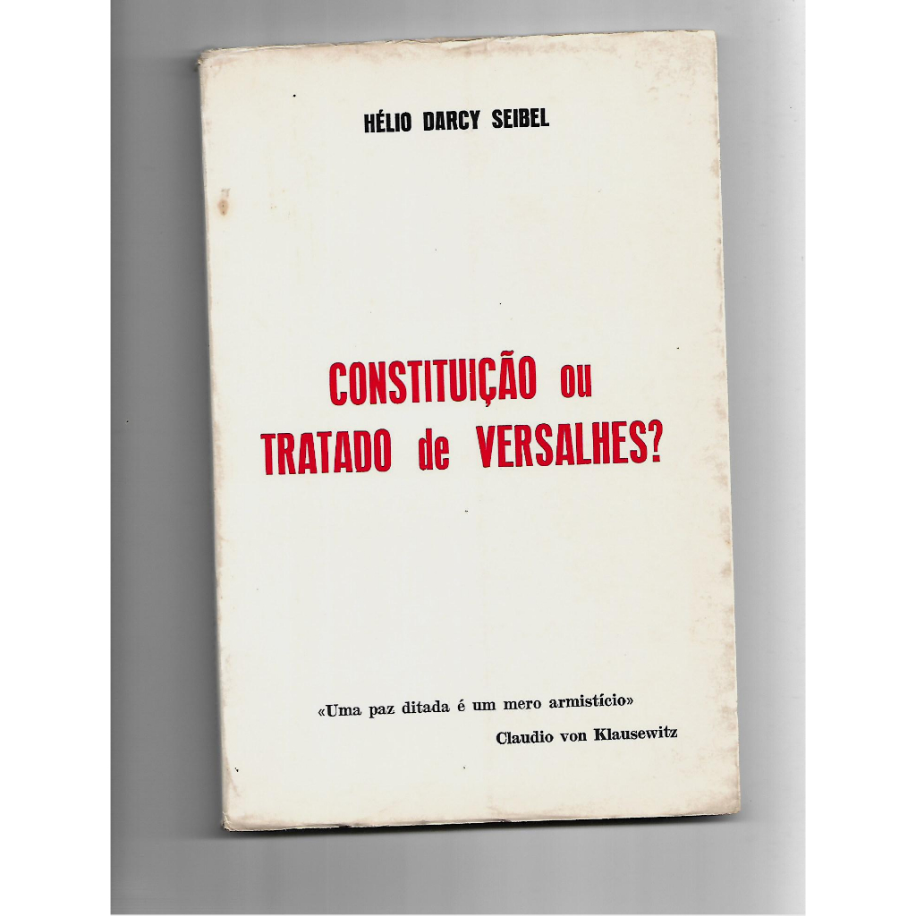 Constituição ou Tratado de Versalhes? Hélio Darcy Seibel | Shopee Brasil