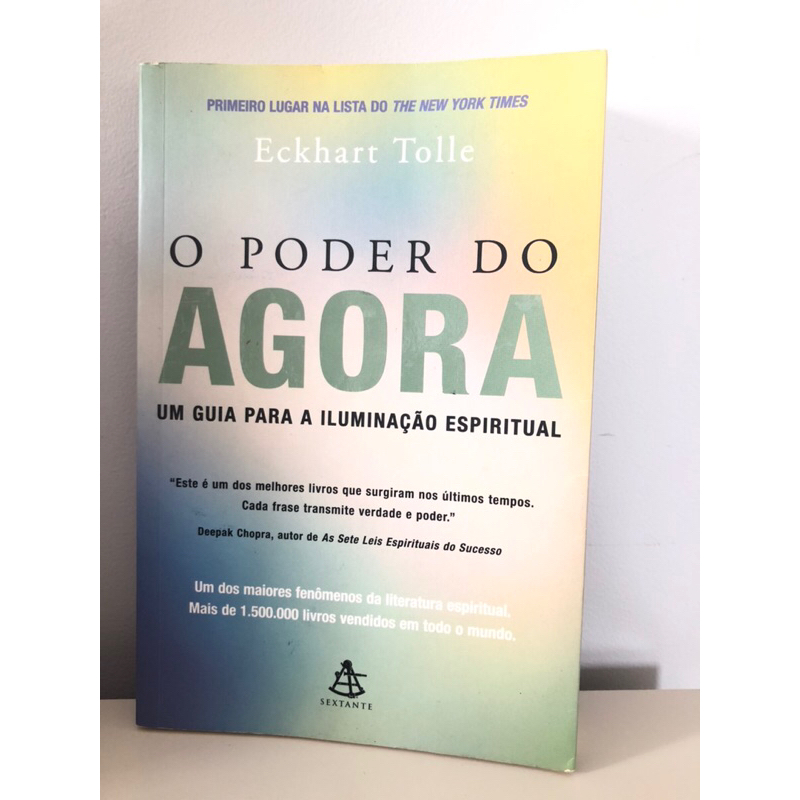 O poder do agora: Um guia para a iluminação espiritual Por Eckhart ...