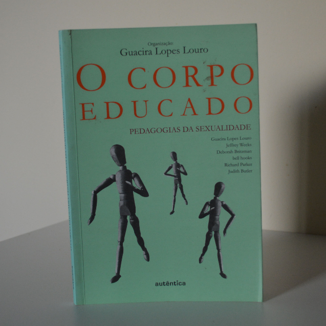 Livro O CORPO EDUCADO: PEDAGOGIAS DA SEXUALIDADE (ORG. GUACIRA LOPES ...