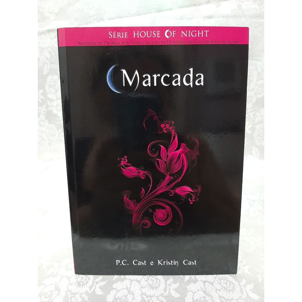 Livro 1 - Série "HOUSE OF NIGHT" - "MARCADA" - P.C. Cast e Kristin Cast ...