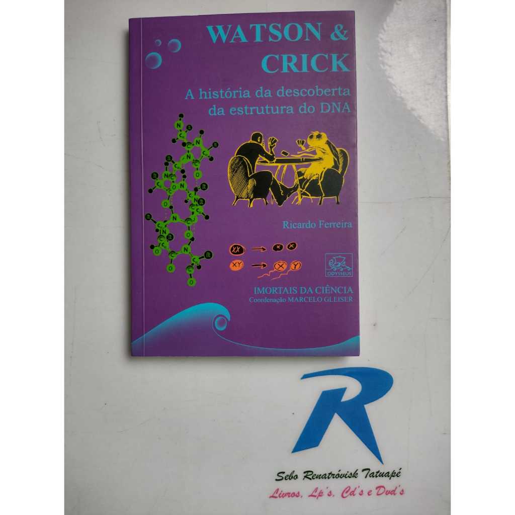 Watson & Crick - A História da Descoberta da Estrutura do DNA - Editora ...