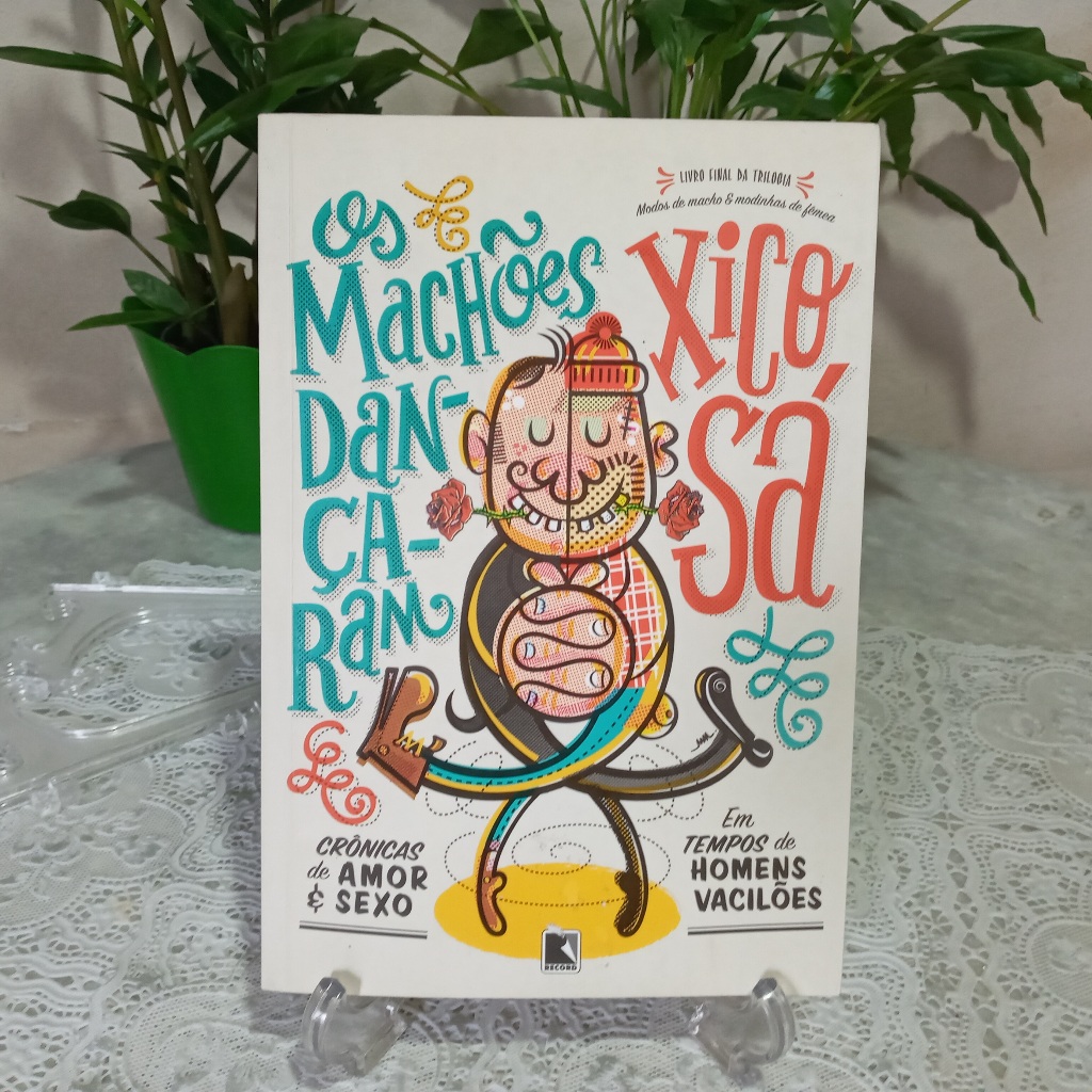 Livro: Os machões dançaram : Crônicas de amor e xxxx em tempos de ...