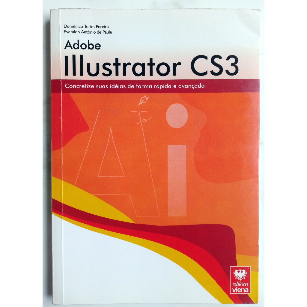 Livro Adobe Illustrator CS3 - Concretize suas ideias de forma rápida e ...