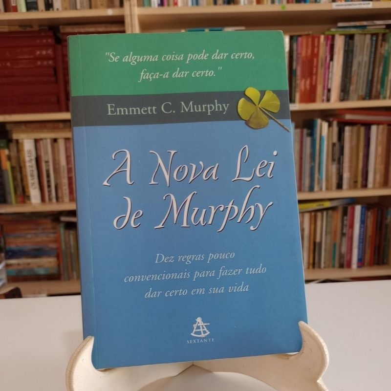 A nova lei de Murphy (dez regras pouco convencionais para fazer tudo ...