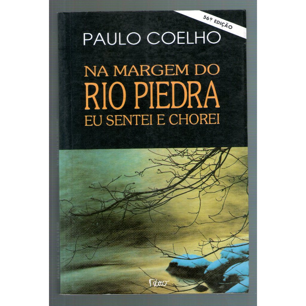 Livro: Na Margem do Rio Piedra eu Sentei e Chorei - Paulo Coelho | Shopee Brasil