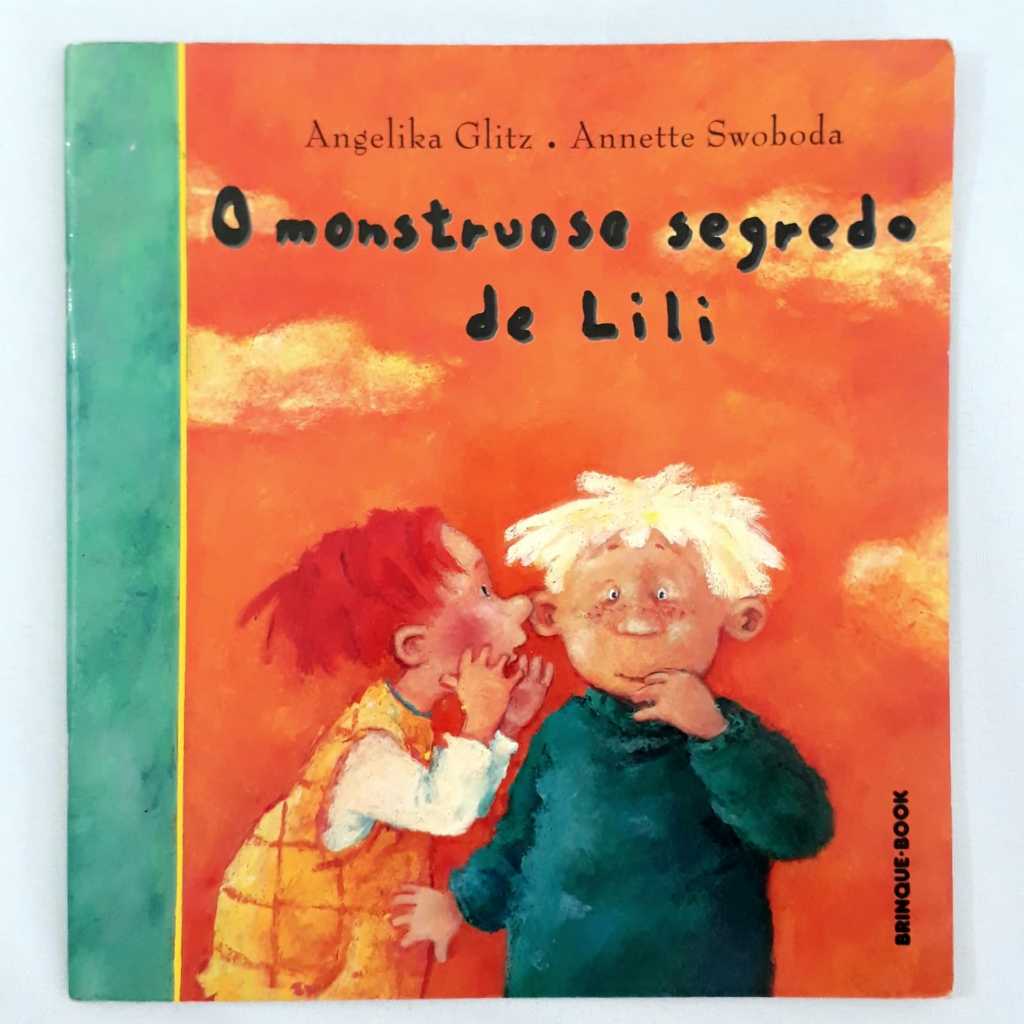 Livro O Monstruoso Segredo de Lili - Angelika Glitz - Annette Swoboda ...