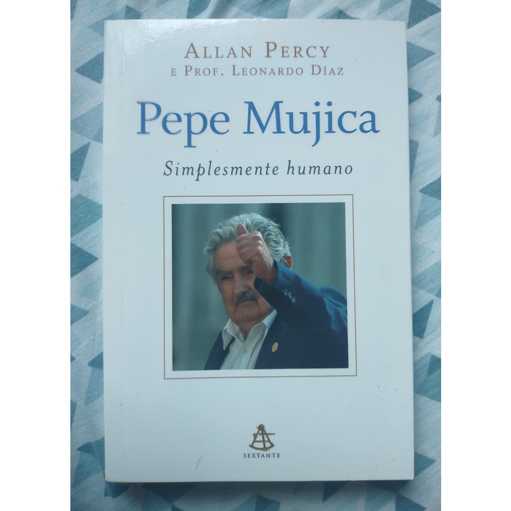 Livro Pepe Mujica: Simplesmente Humano - Allan Percy E Prof. Leonardo ...