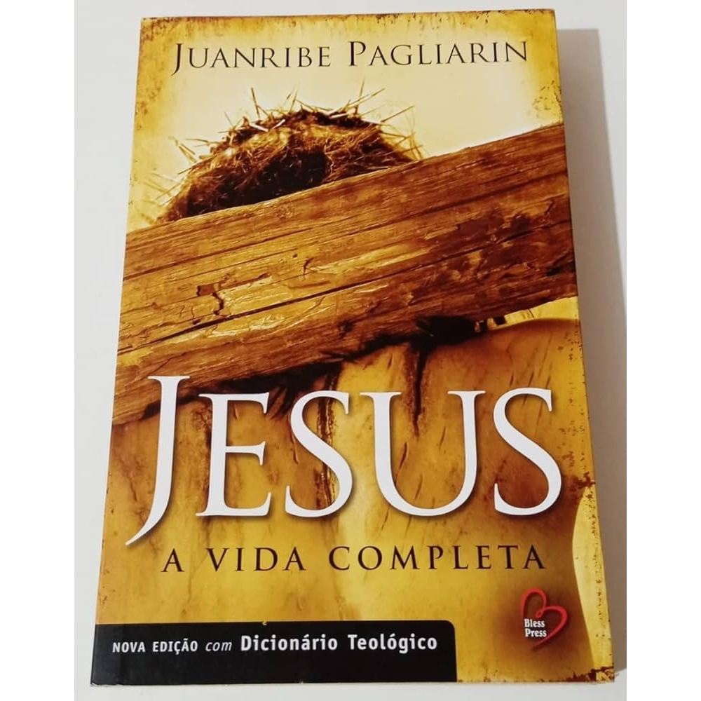 Jesus a Vida Completa / Jesus the Complete Life - Juanribe Pagliarin ...