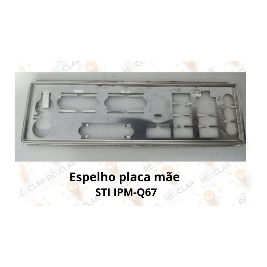 Espelho Placa Mãe STI (IPM-Q67) | Shopee Brasil