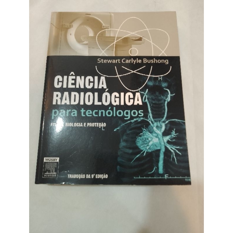 Ciência Radiologica para tecnólogos - Stewart Carlyle Bushong | Shopee ...