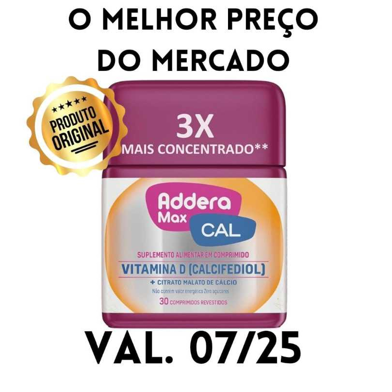 Addera Max Cal 30 comprimidos - ORIGINAL- VALIDADE 07/2025 | Shopee Brasil