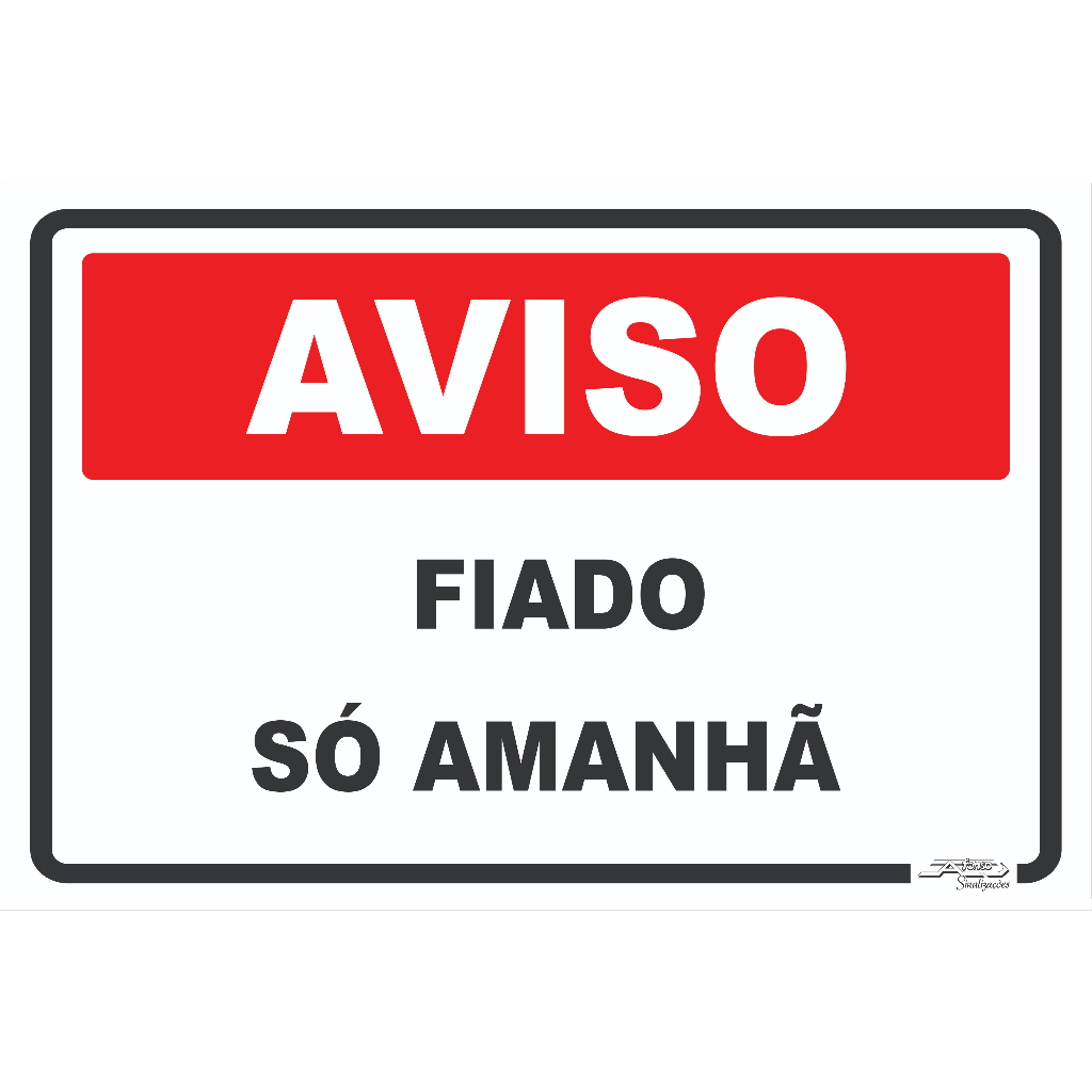 Placa De Sinalização | Aviso Fiado Só Amanhã | 30x20 | Shopee Brasil