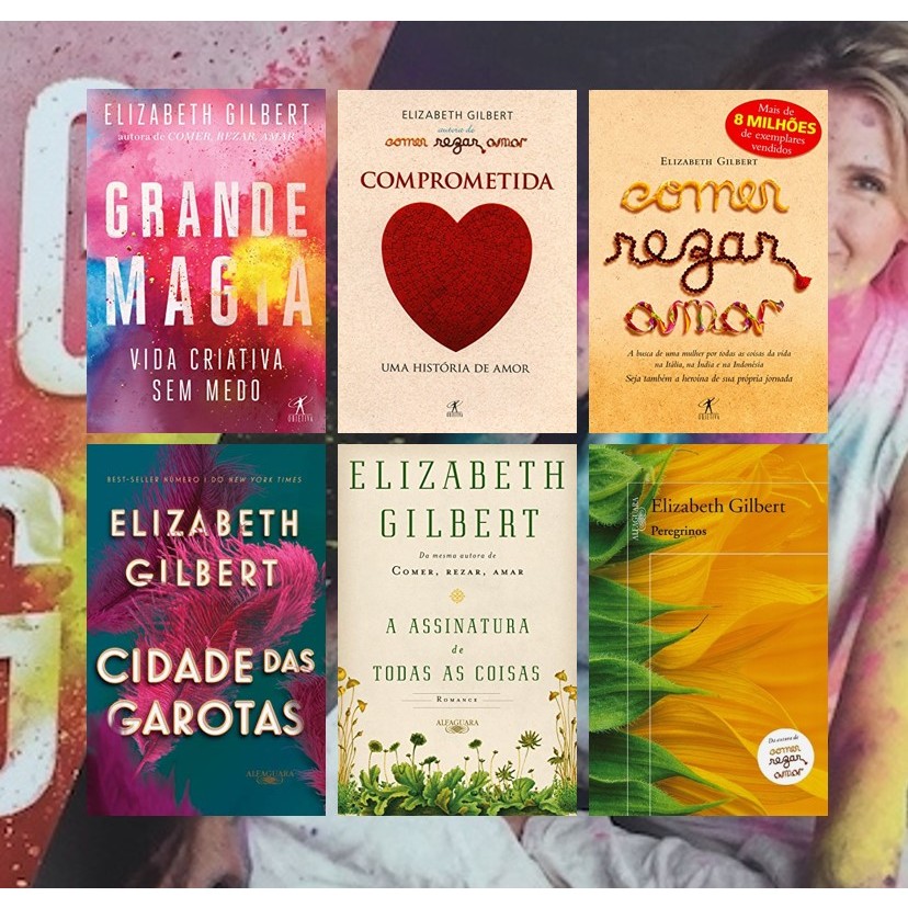 Coleção Elizabeth Gilbert - A Assinatura de Todas as Coisas / Comer ...