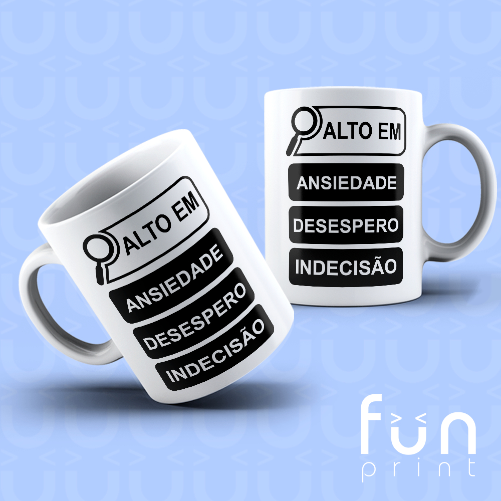 Caneca de Porcelana Meme Selo Alto Em - Ansiedade, Desespero e ...