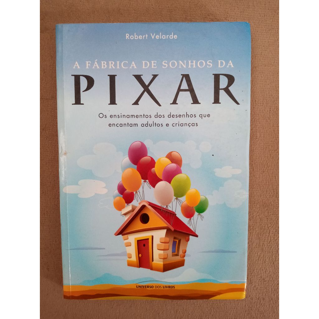A Fábrica de Sonhos da Pixar, de Robert Velarde | Shopee Brasil