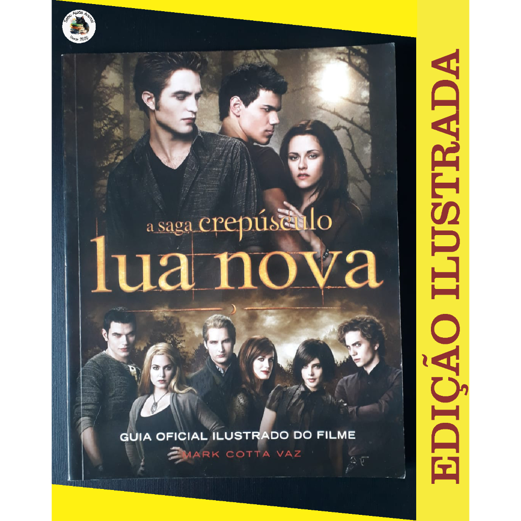 A saga Crepúsculo, Lua Nova - Guia oficial ilustrado do filme, Mark Cotta Vaz | Shopee Brasil
