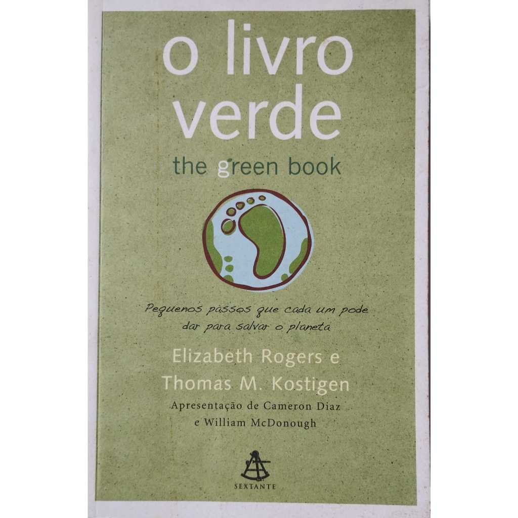 O Livro Verde - the Green Book - Elizabeth Rogers e Thomas M. Kostigen ...
