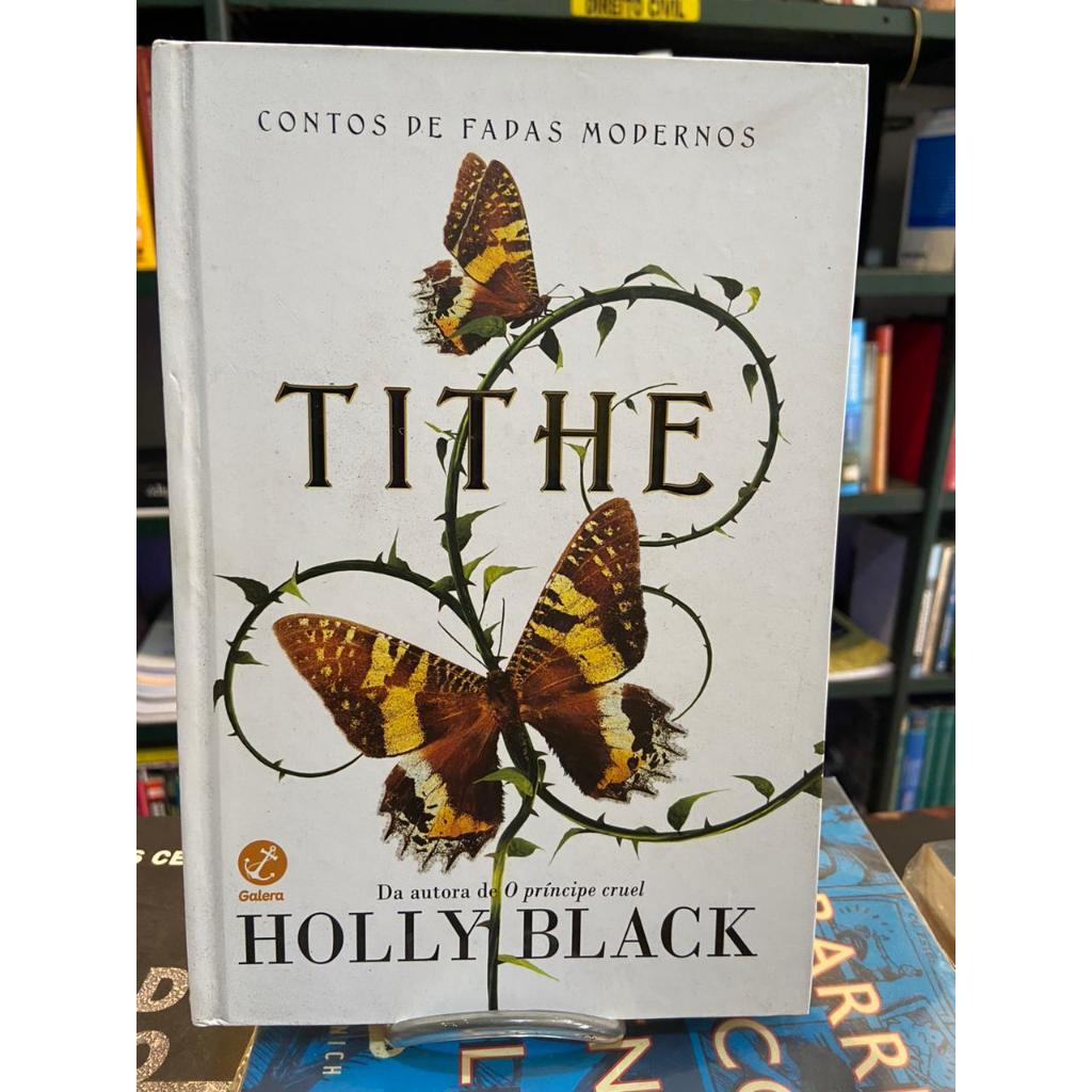 Tithe (Vol.1 - Contos de Fadas Modernos - Holly Black | Shopee Brasil