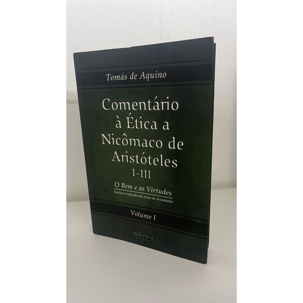 Livro - Comentário à Ética a Nicômaco I-III – volume 1 - Santo Tomás de ...