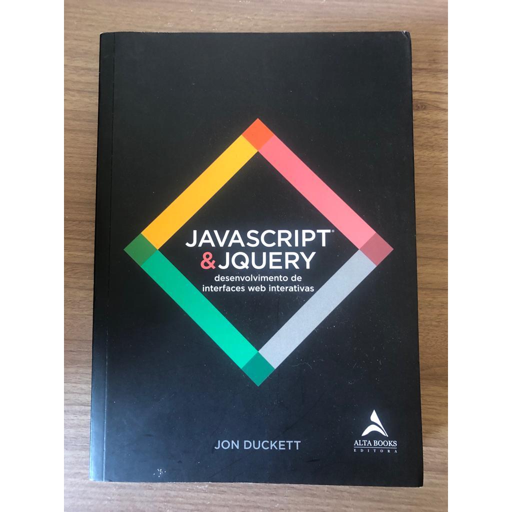 JavaScript and Jquery: desenvolvimento de interfaces web interativas ...