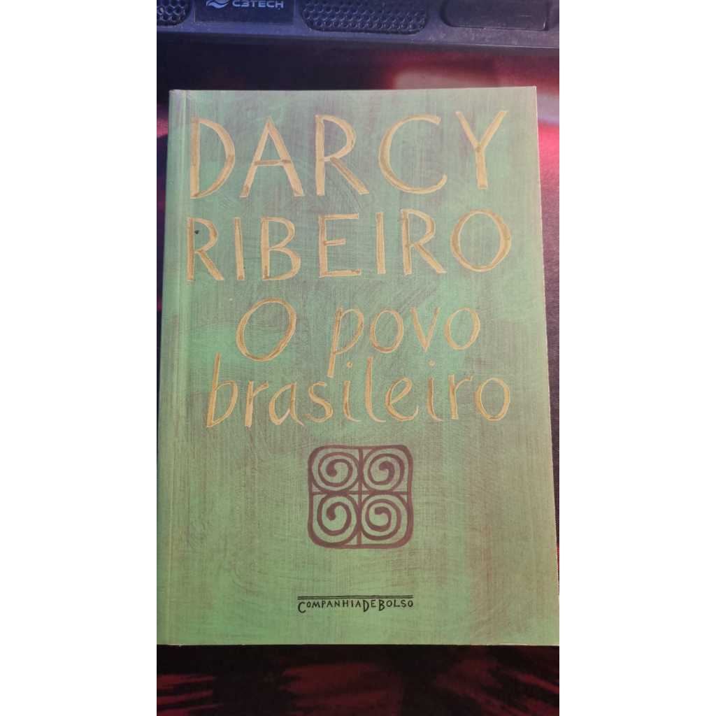 O Povo Brasileiro - A Formação e o Sentido do Brasil - Darcy Ribeiro ...