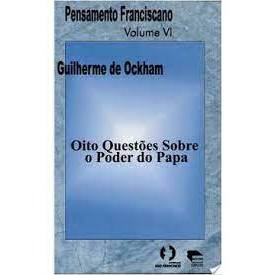 Oito Questões Sobre o Poder do Papa - Guilherme de Ockham | Shopee Brasil