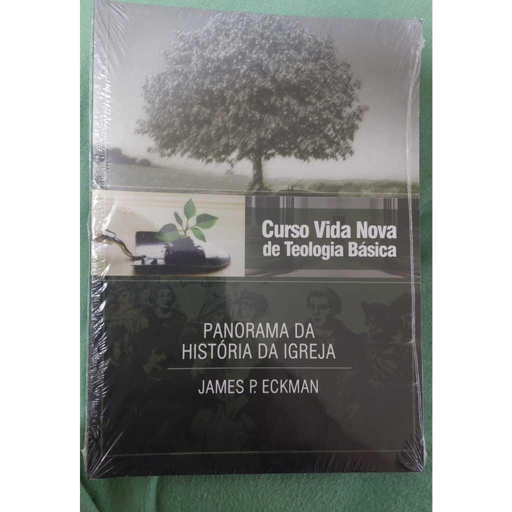 Livro Panorama da História da Igreja - Curso Vida Nova de Teologia - James Eckman | Shopee Brasil