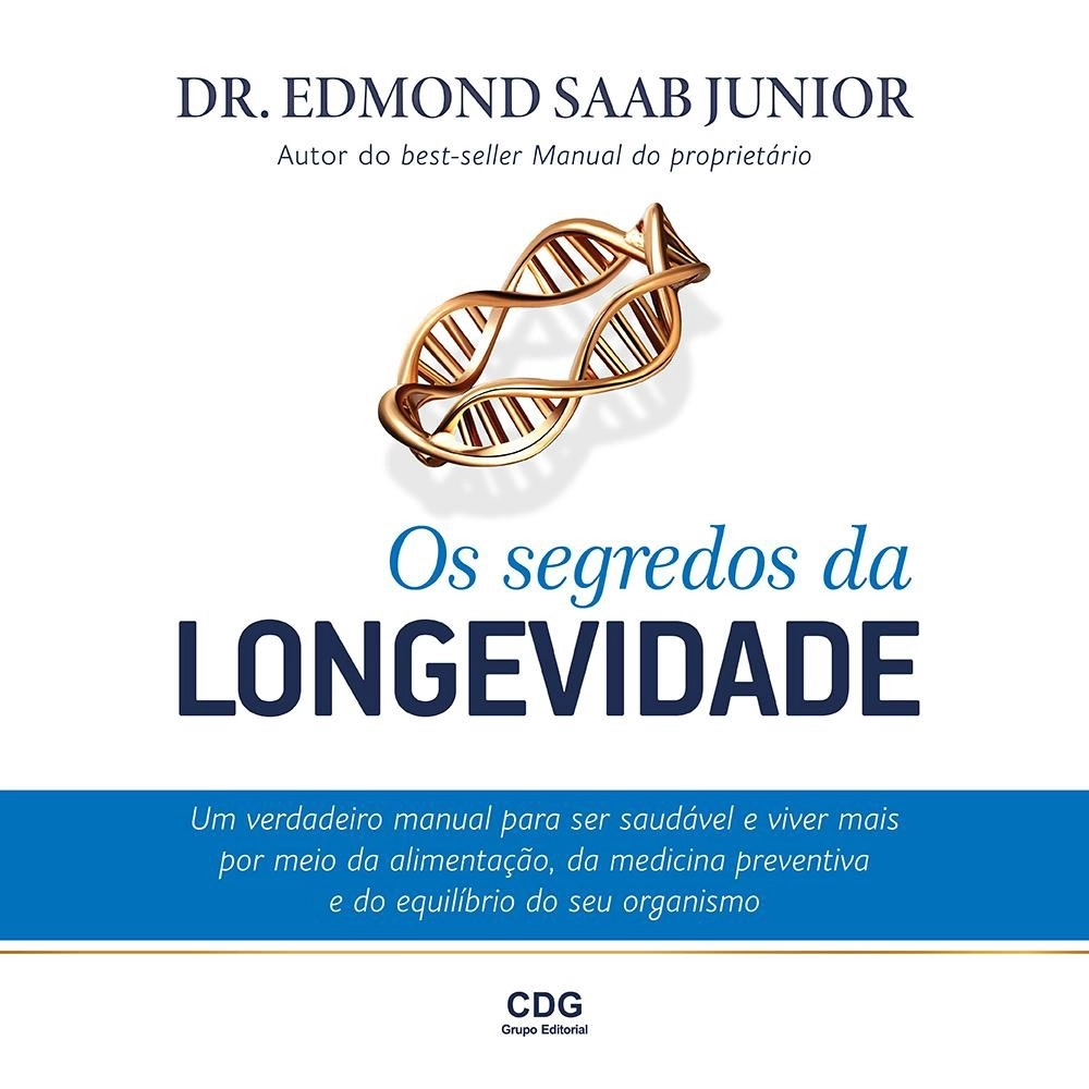 Os segredos da longevidade: Um verdadeiro manual para ser saudável e ...