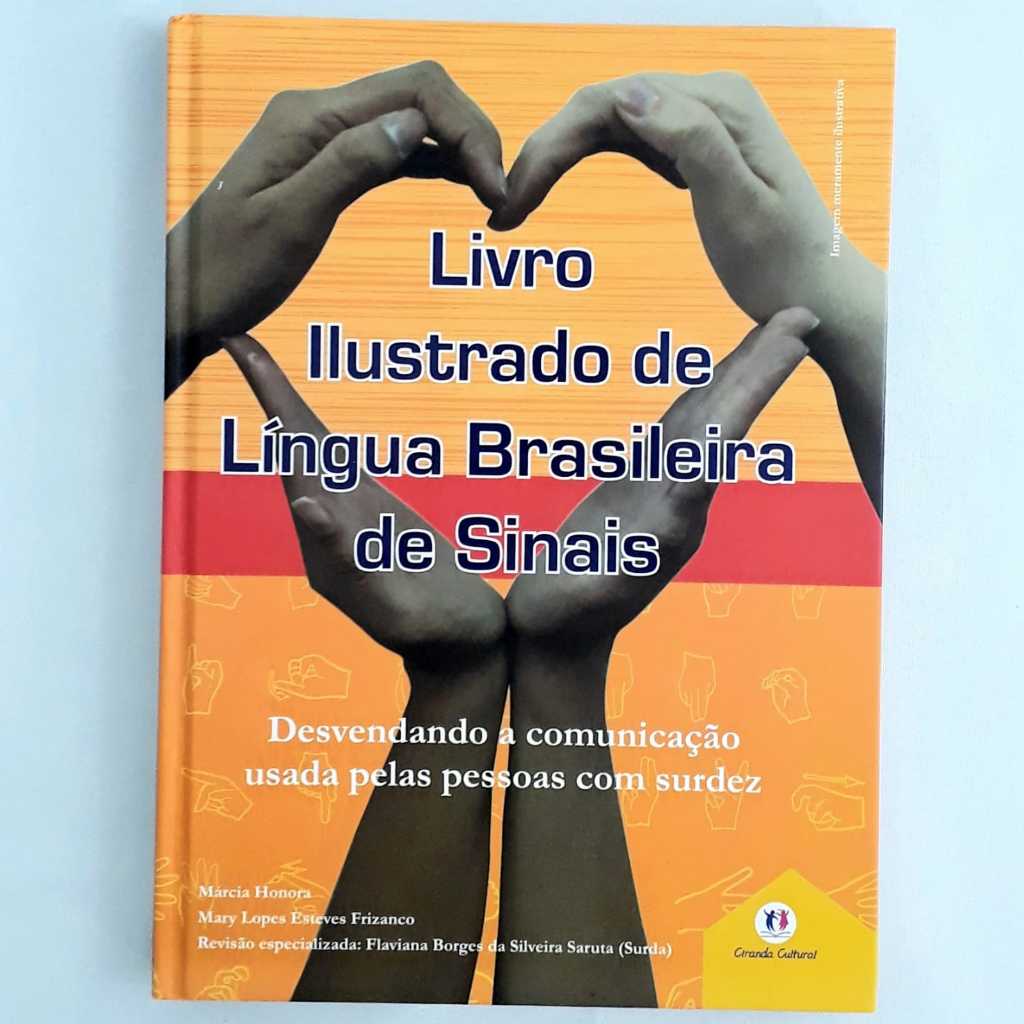 Livro Ilustrado de Língua Brasileira de Sinais - VOL. 2 - Márcia Honora e Mary Lopes Esteves ...