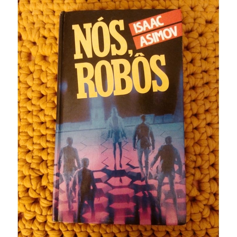 Livro Nós, Robôs (The complete Robots) - Isaac Asimov - Capa dura ...