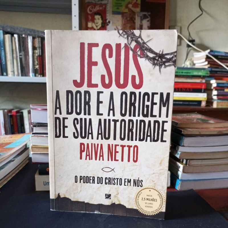 Livro Jesus A Dor e a Origem de Sua Autoridade - Paiva Netto | Shopee ...