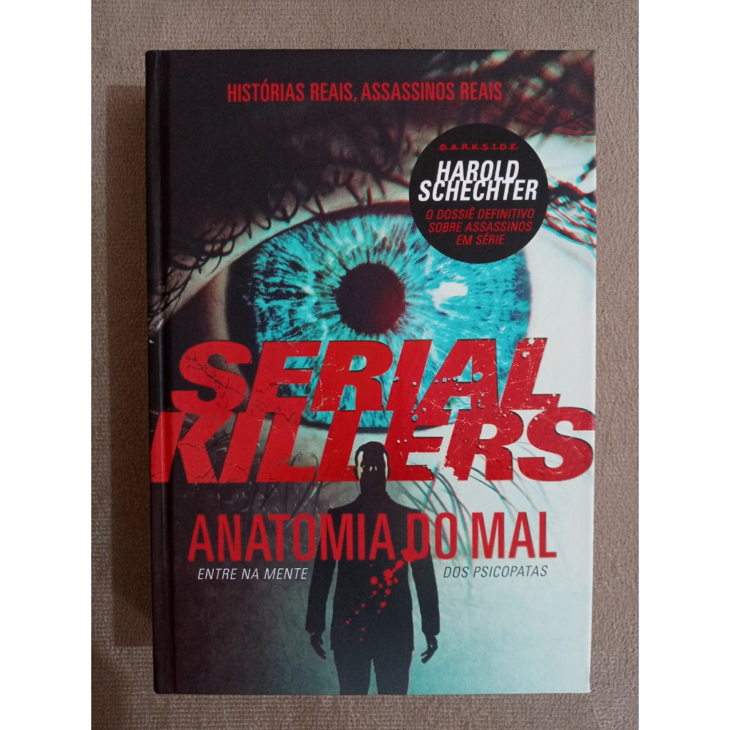 Serial Killers - Anatomia do Mal, de Harold Schechter | Shopee Brasil