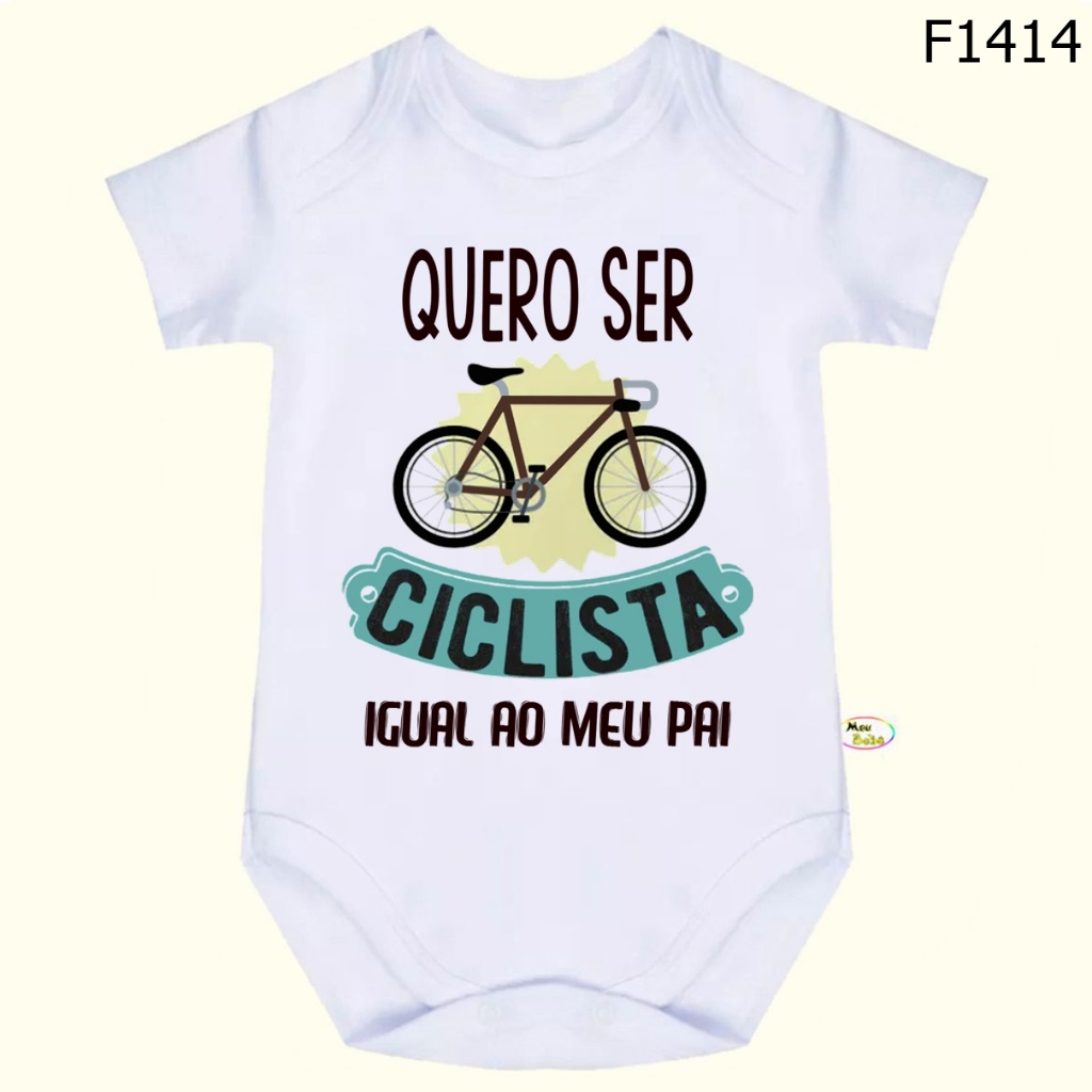 Body Bebê Frases Quero Ser Ciclista Igual ao meu pai SF1414 | Shopee Brasil
