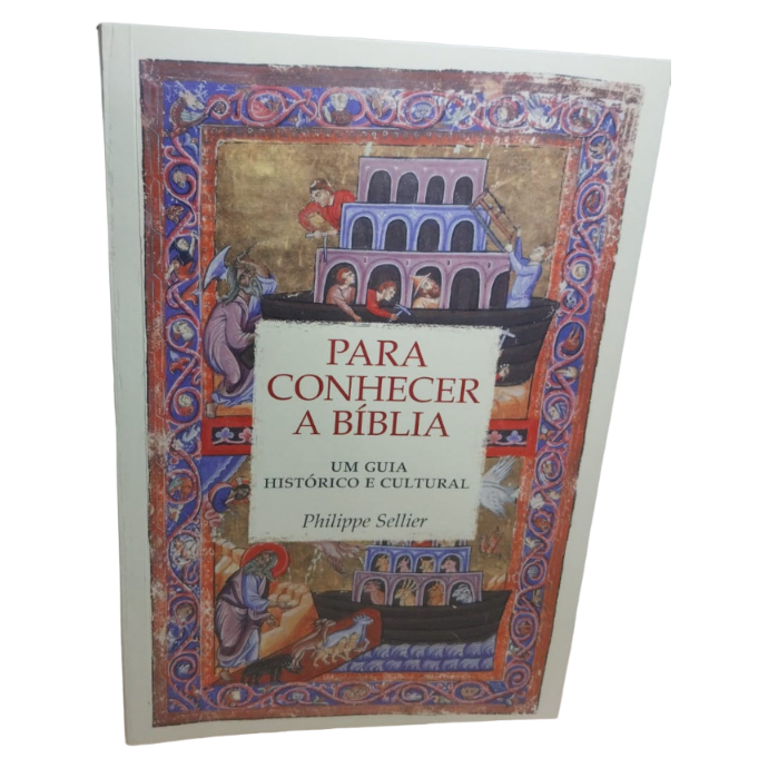 Para conhecer a bíblia: Um guia histórico e cultural- Philippe Sellier ...